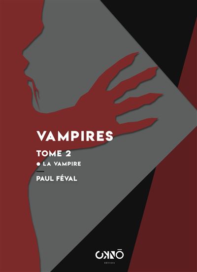 Vampires tome 2 La Vampire Tome 2 - broché - Paul Feval - Achat Livre ...