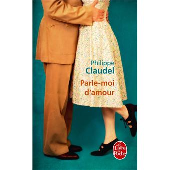 Parle-moi d'amour - Poche - Philippe Claudel - Achat Livre | fnac