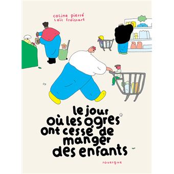 Le jour où les ogres ont cessé de manger des enfants - cartonné ...