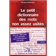 Le petit dictionnaire des mots non assez usités - 3e édition Plus de ...