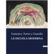 La escuela moderna . - broché - Francisco Ferrer y Guardia - Achat ...