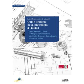 Le Guide pratique de la métrologie à l'atelier Le guide pratique de la ...