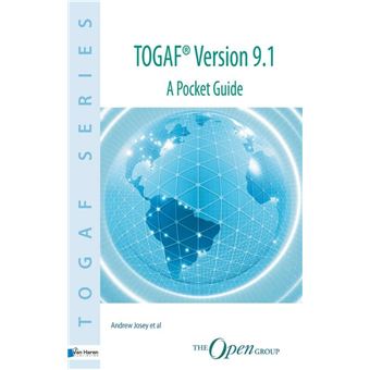 Togaf series - a pocket guide - TOGAF® Version 9.1 - Andrew Josey ...