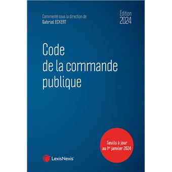 Code de la commande publique 2024 - relié - Gabriel Eckert - Achat Livre | fnac