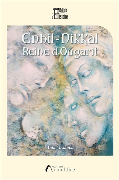Enhil-Nikkal Reine d'Ougarit - broché - Aïda Meshaka - Achat Livre | fnac