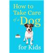 How to Take Care of a Dog for Kids - ebook (ePub) - Teguh Wahyudi ...