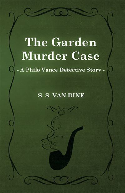 The Garden Murder Case (a Philo Vance Detective Story) - ebook (ePub) - S. S. Van Dine - Achat ...