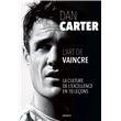 Dan Carter - L'art de vaincre La culture de l'excellence en 10 leçons ...