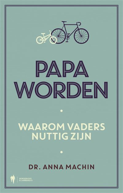 Papa worden Waarom vaders nuttig zijn - broché - Anna Machin - Achat ...