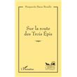 Sur la route des Trois Épis - broché - Marguerite Bauer Benidir - Achat ...