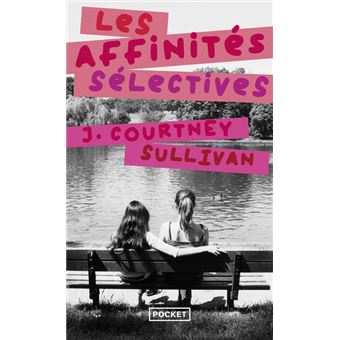 Les affinités sélectives - Poche - J. Courtney Sullivan, Caroline Bouet ...