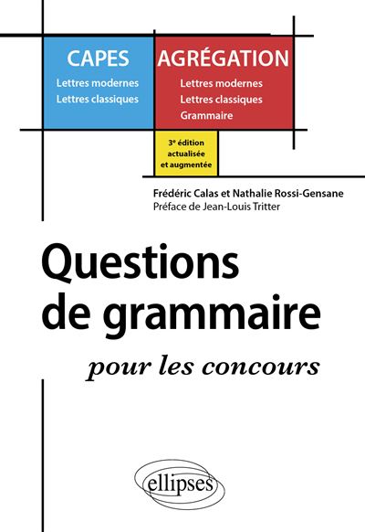 Questions de grammaire pour les concours - broché - Frédéric Calas ...