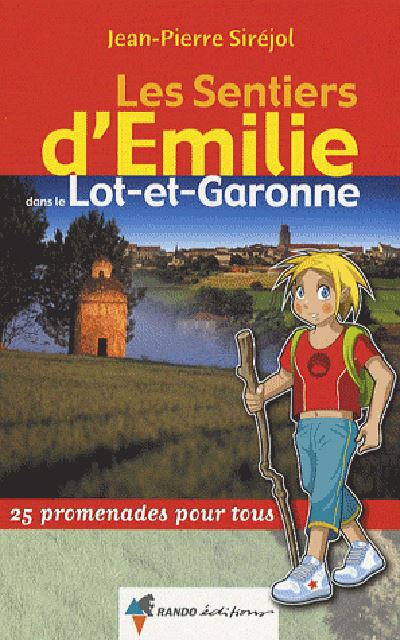 Les Sentiers d'Emilie dans le Lot-et-Garonne - broché - Jean-Pierre ...