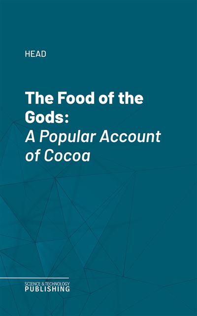 The Food of the Gods A Popular Account of Cocoa - ebook (ePub) - Head ...