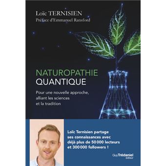 Naturopathie Quantique - broché - Loïc Ternisien, Emmanuel Ransford ...