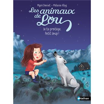 Les animaux de Lou - Les Animaux de Lou : Je te protège, Petit Loup ...