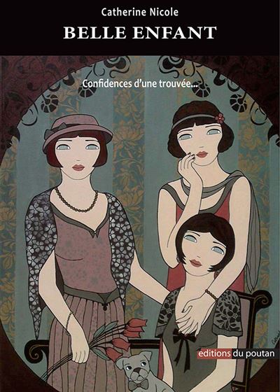Belle Enfant Confidences d'une trouvée - broché - Catherine Nicole - Achat Livre | fnac