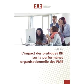 L'impact des pratiques RH sur la performance organisationnelle des PME - broché - Zebdi Ghita ...