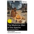 The Medicine-Men of the Apache (Summarized Edition) Enriched edition ...