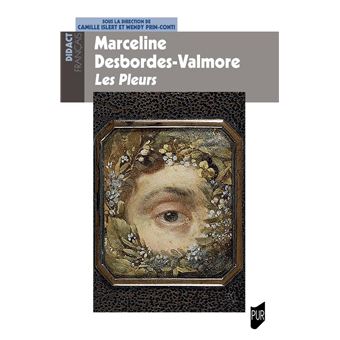 Marceline Desbordes-Valmore, Les Pleurs - broché - Camille Islert ...