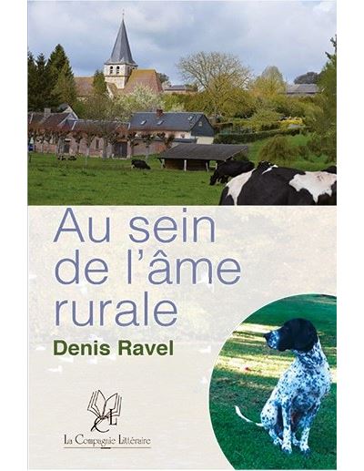 Au sein de l'âme rurale : Tribulations d'un homme et son chien - broché ...