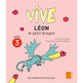 Vive - Léon le petit dragon Une histoire à lire tout seul, Niveau 3 ...