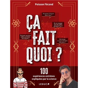 Ça fait quoi ? 100 expériences extrêmes expliquées par la science ...