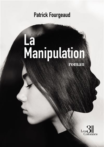 La Manipulation - broché - Patrick Fourgeaud - Achat Livre | fnac