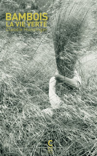 Bambois, la vie verte - broché - Claudie Hunzinger, Pierre Schoentjes ...