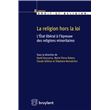 La religion hors la loi L'État libéral à l'épreuve des religions ...