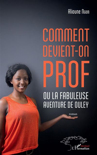 Comment devient-on prof ou la fabuleuse aventure de Ouley Roman ...