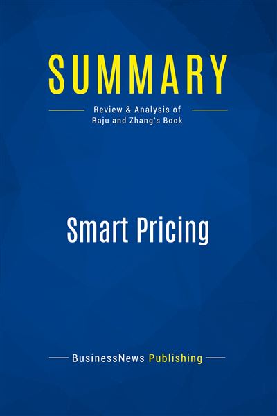 Summary: Smart Pricing Review and Analysis of Raju and Zhang's Book ...