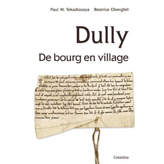 Dully, de bourg en village - broché - OBERGFELL-TEKADIOZAY - Achat ...