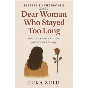 Dear Woman Who Stayed Too Long Letters to the Broken, #1 - ebook (ePub ...