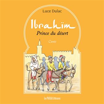 Ibrahim prince du desert - broché - Luce Dulac - Achat Livre | fnac