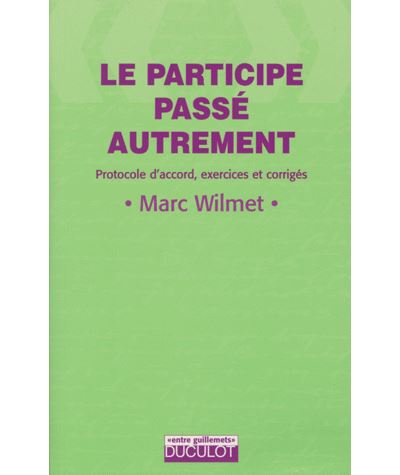 Le participe passé autrement Protocole d'accord, exercices et corrigés ...