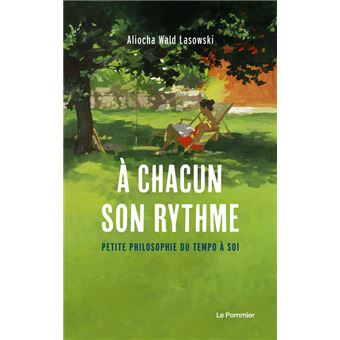 À chacun son rythme Petite philosophie du tempo à soi - broché ...