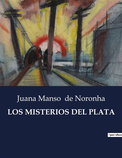 Los misterios del plata - broché - Juana Manso De Noronha - Achat Livre ...