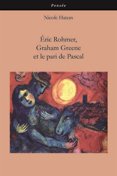 Eric Rohmer, Graham Greene et le pari de Pascal - broché - Nicole Hatem ...