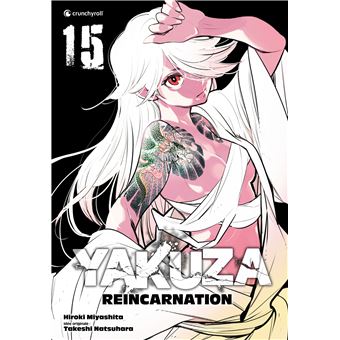 Yakuza Reincarnation - Yakuza reincarnation t15 - Takeshi Natsuhara, Hiroki Miyashita - broché ...