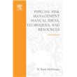 Pipeline Risk Management Manual Ideas, Techniques, and Resources ...