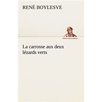 La carrosse aux deux lézards verts La carrosse aux deux lezards verts ...