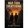 War Took Everything: From the Ruins of London to a New Life - ebook ...