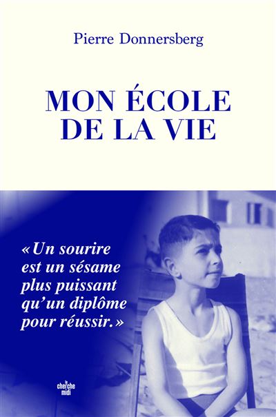 Mon école de la vie - Un sourire est un sésame plus puissant qu'un diplôme pour réussir - broché ...