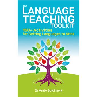 The Language Teaching Toolkit 154 activities for getting languages to ...
