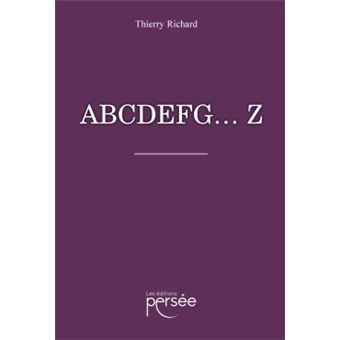 Abcdefg...z - Dernier livre de Thierry Richard - Précommande & date de ...