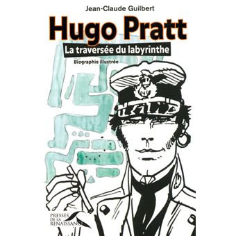 Hugo Pratt La traversée du labyrinthe - broché - Jean-Claude Guilbert ...