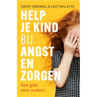 Help je kind bij angst en zorgen Een gids voor ouders - broché - Cathy ...