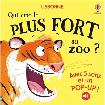 Qui crie le plus fort au zoo ? - Dès 1 an - cartonné - Sam Taplin ...