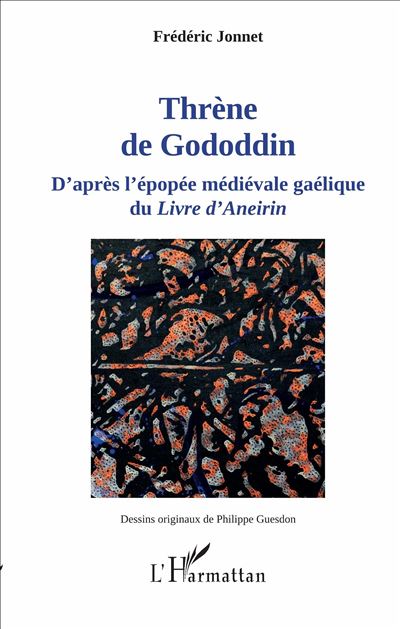 Thrène de Gododdin D'après l'épopée médiévale gaélique du Livre d ...
